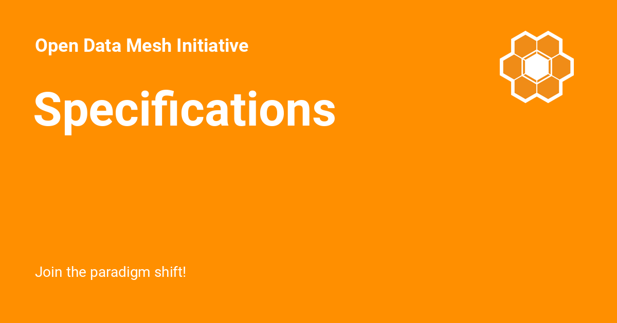 Specifications - Open Data Mesh Initiative